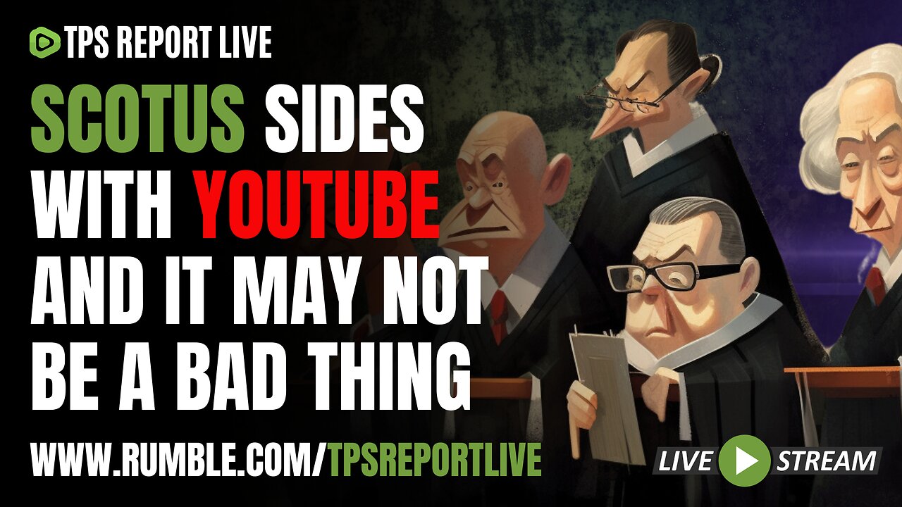 SCOTUS SIDES WITH YOUTUBE AND IT MAY NOT BE A BAD THING | TPS Report ...