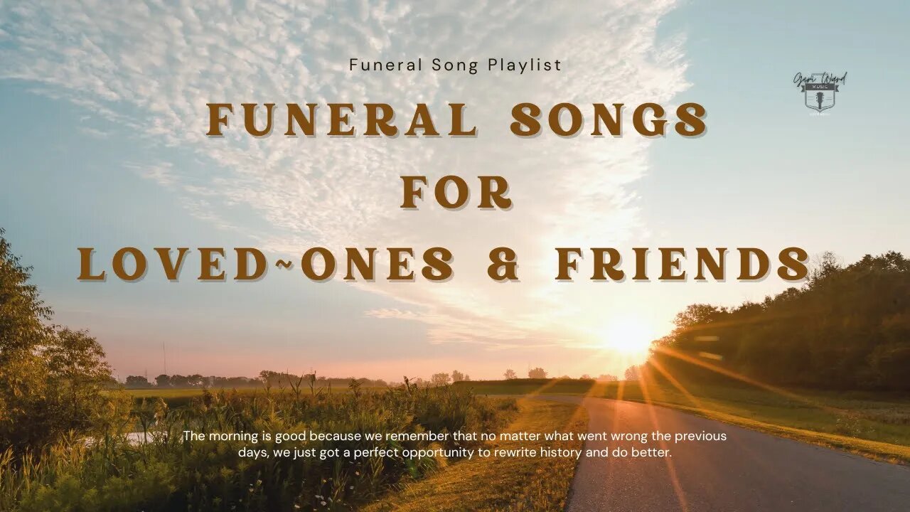FUNERAL SONGS - Songs suitable for funeral of any Loved One, Friend ...