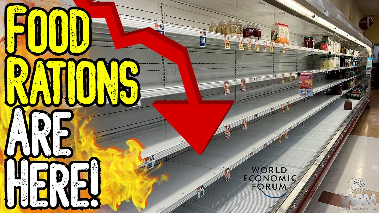 FOOD RATIONS ARE HERE! - As Shortages WORSEN By Design, Globalists ...