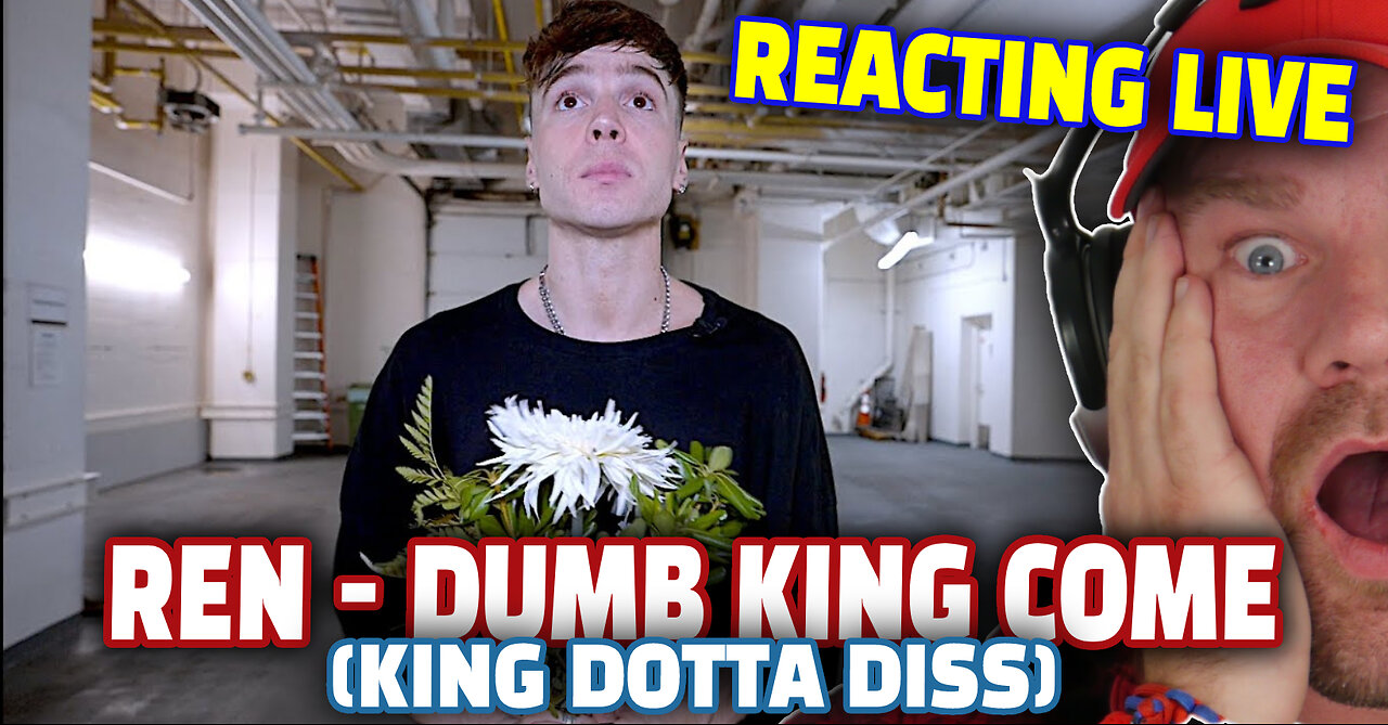 LIVE REACTING TO 'Ren - Dumb King Come (King Dotta Diss)' | The Dan ...