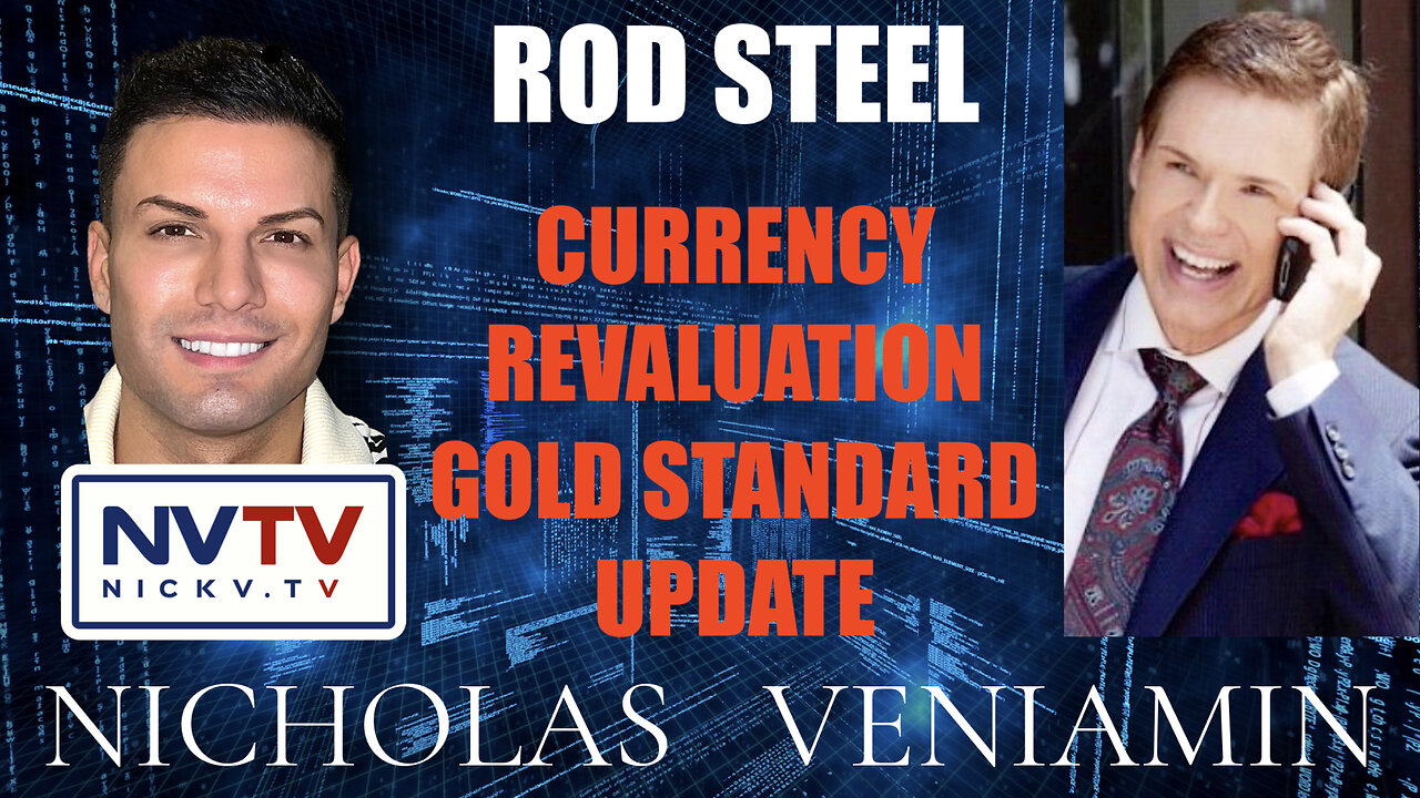 Rod Steel Discusses Currency Revaluation Gold Standard Update with ...