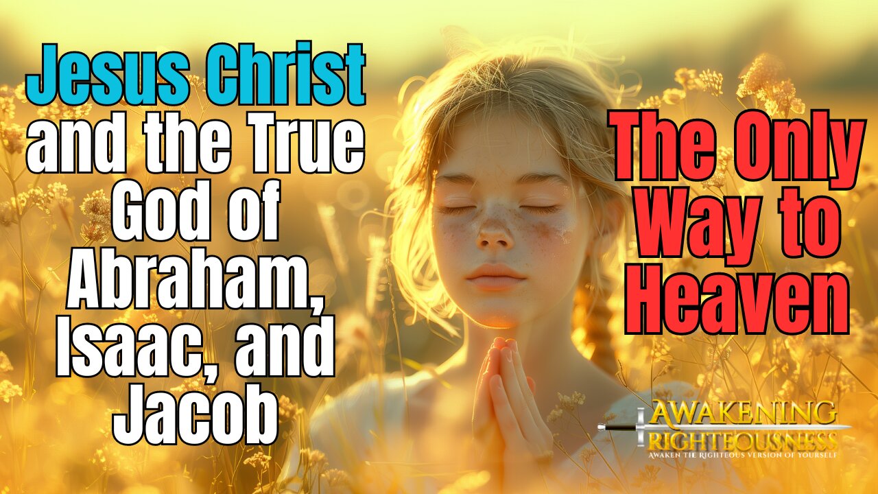 The Only Way to Heaven: Jesus Christ and the One True God of Abraham ...