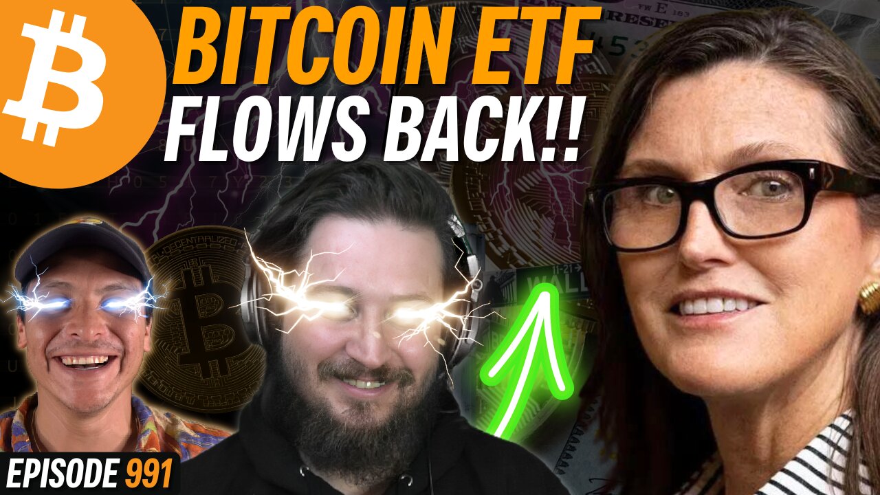 BREAKING: Record Bitcoin ETF Inflows $133 million | EP 991