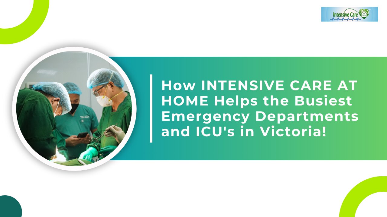How INTENSIVE CARE AT HOME Helps the Busiest Emergency Departments and ...