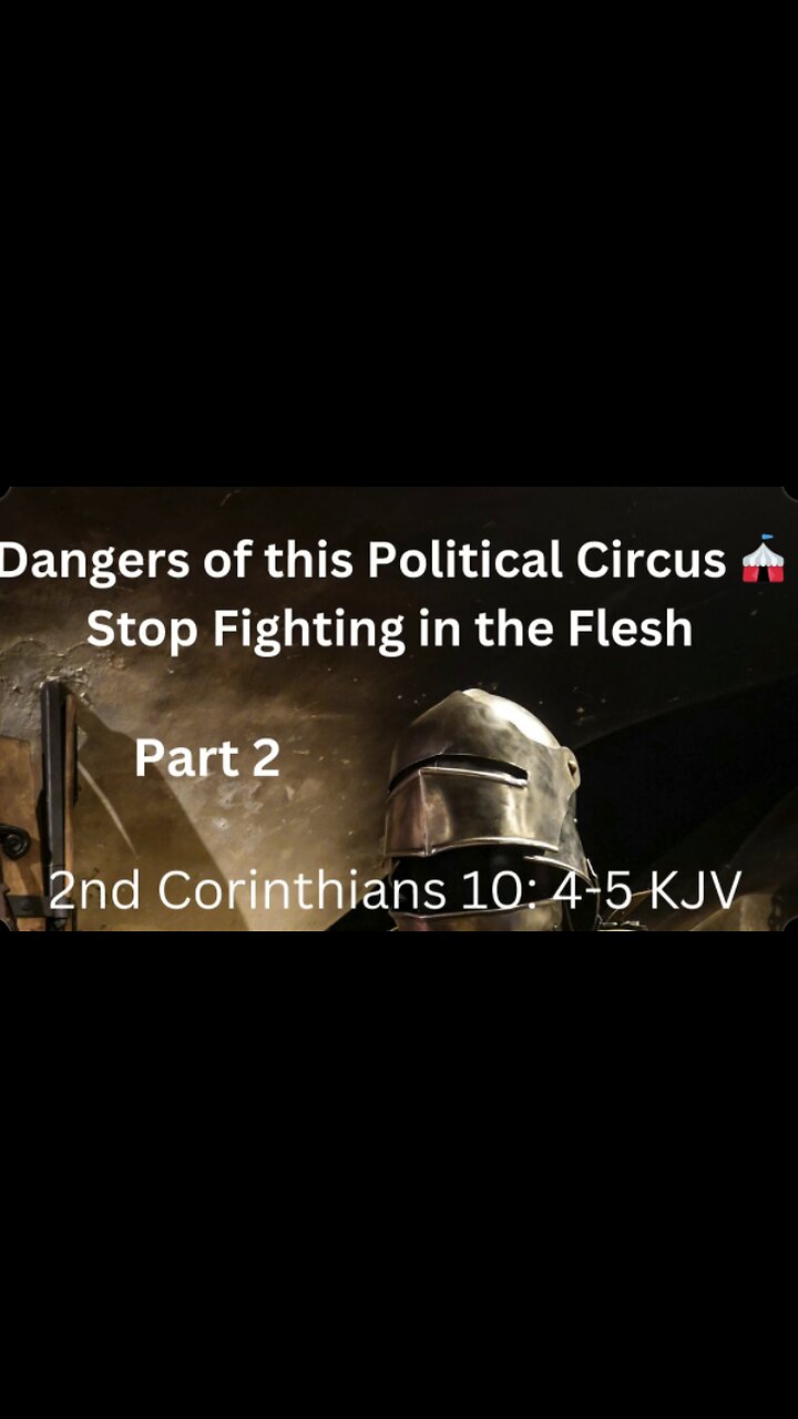 Part 2 Dangers of this Political Circus Stop Fighting in the Flesh