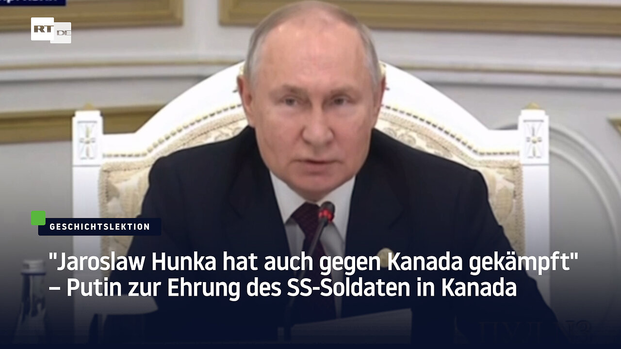 "Jaroslaw Hunka hat auch gegen Kanada gekämpft" – Putin zur Ehrung des ...