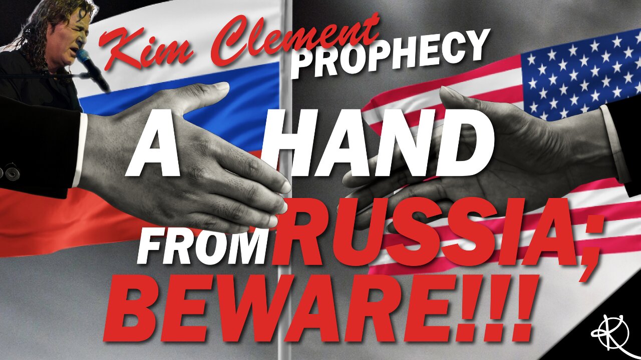 Kim Clement Prophecy - A Hand From Russia. Beware! | Prophetic Rewind ...