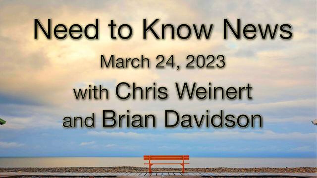 Need to Know News (24 March 2023) with Brian Davidson and Chris Weinert
