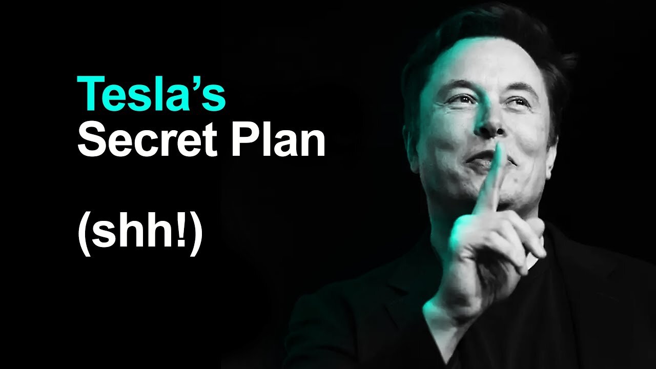 Tesla's Secret Plan (don't tell anyone)