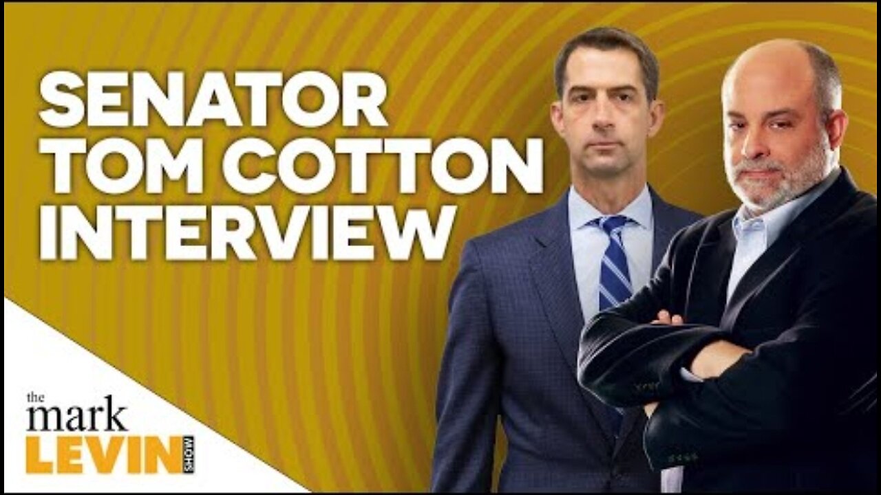 Sen Tom Cotton to Levin: Biden Will Not Help Israel Fight Our Common ...