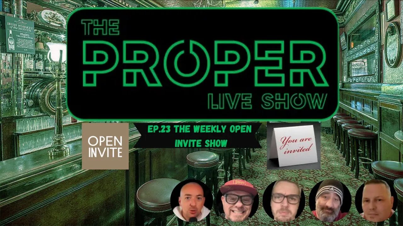Ep.23: The Proper Live Show | With Special Guests Whoever Jumps In, Get ...