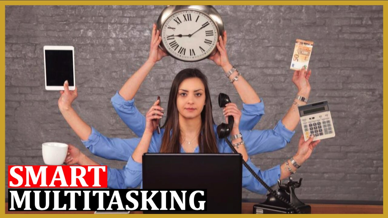E9 - Smart Multitasking: Why Multitasking Can DESTROY Your Productivity