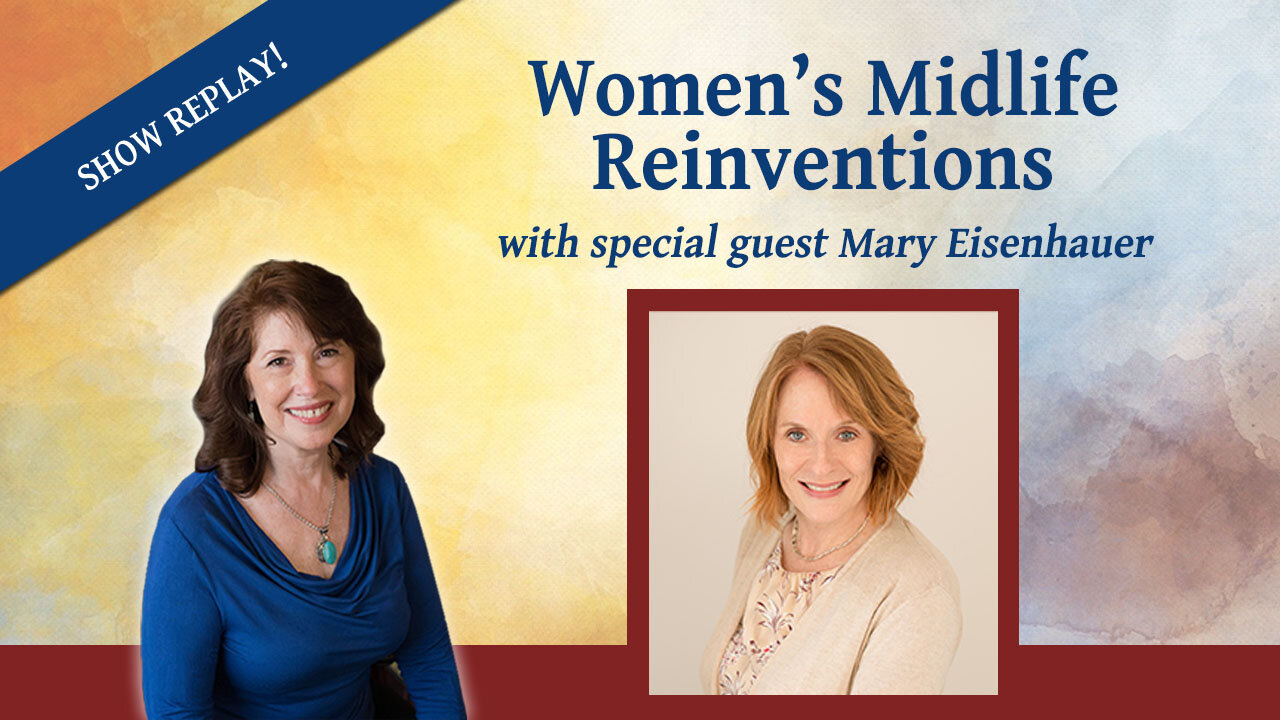 Stories of Women’s Midlife Reinventions with Mary Eisenhauer ...