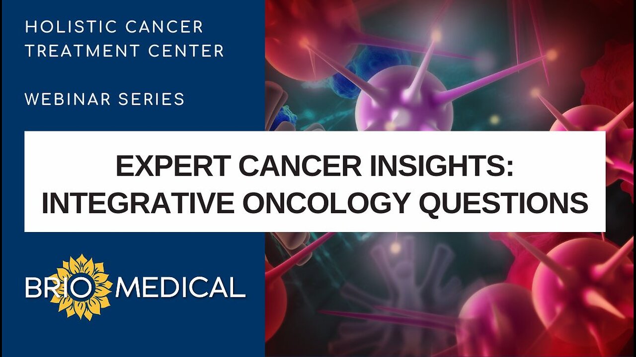 Expert Cancer Insights: Your Integrative Oncology Questions Answered ...
