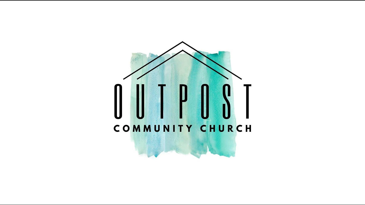 Outpost Community Church 1/23/2022 Service