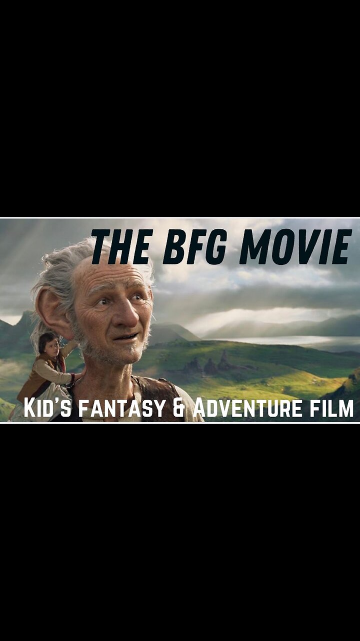 The BFG movie for kids Fantasy & Adventure movie