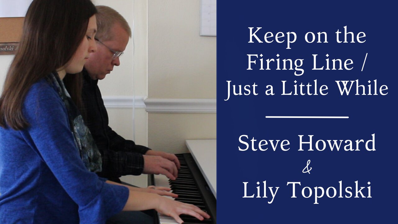 Steve Howard & Lily Topolski - Keep on the Firing Line / Just a Little ...