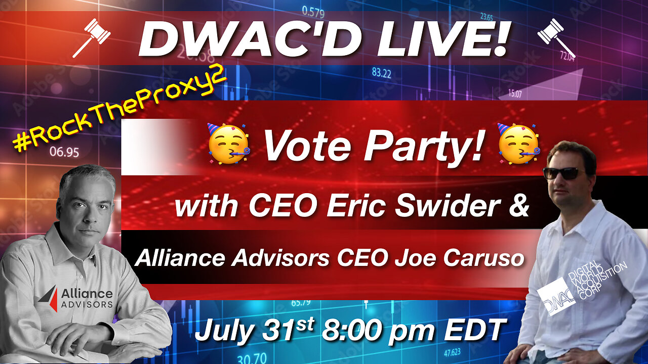 DWAC'D Live! 🥳 VOTE PARTY! 🥳 w/ Eric Swider & Alliance Advisors CEO Joe ...