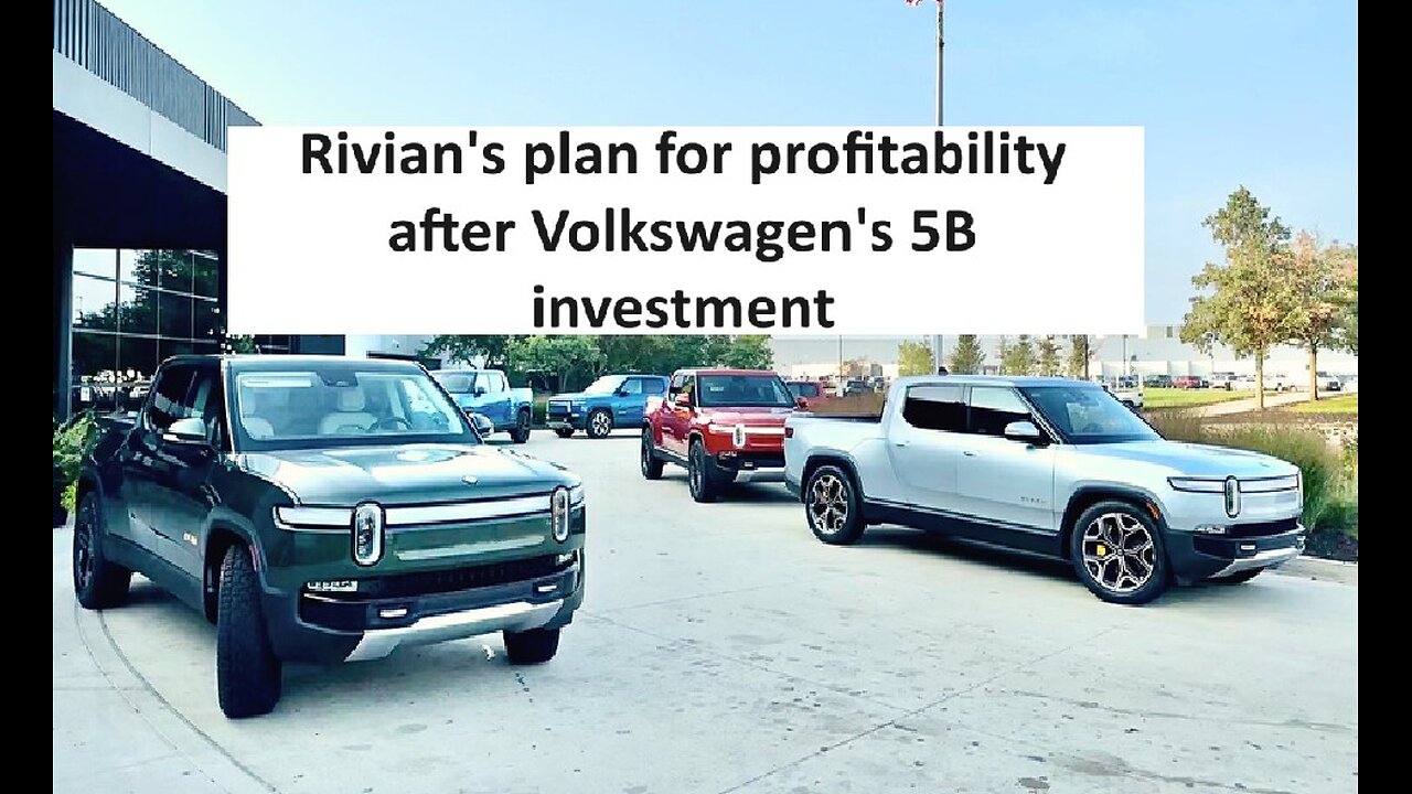 Rivian's plan for profitability after Volkswagens 5B investment