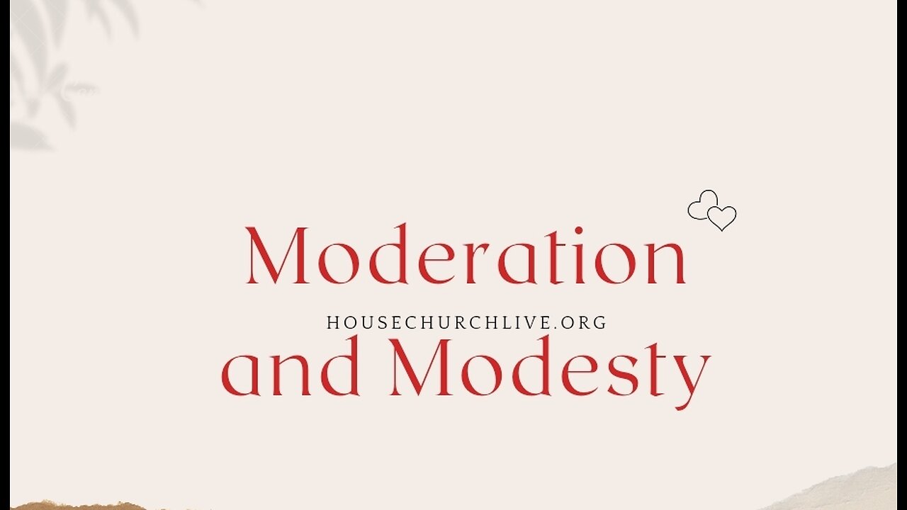 Moderation and Modesty