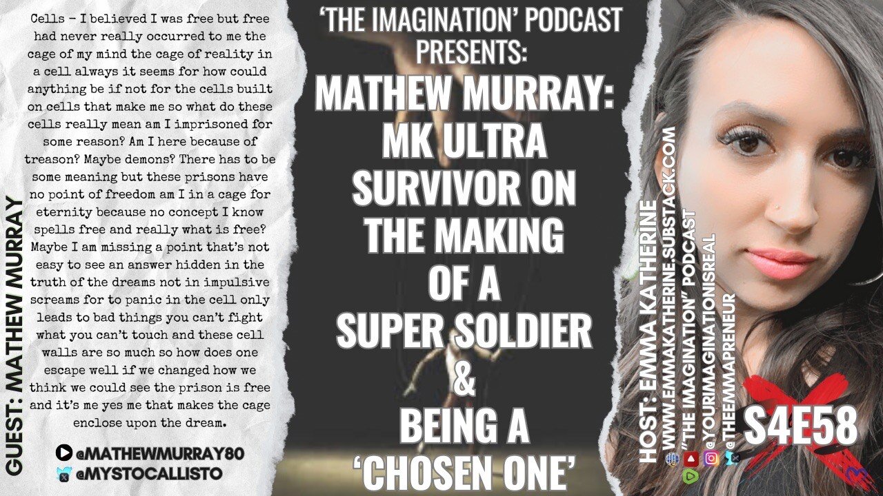 S4E58 | “Mathew Murray - MK ULTRA Survivor on the Making of a Super ...