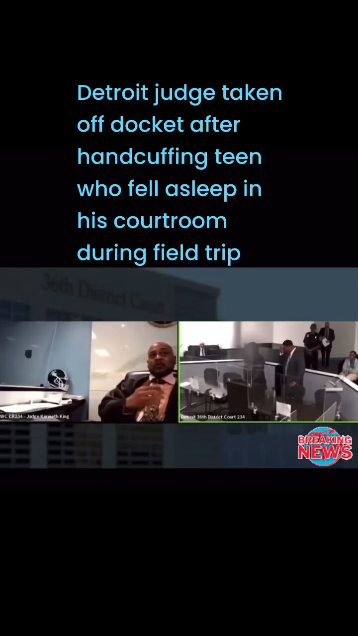 Detroit judge taken off docket after handcuffing teen who fell asleep ...