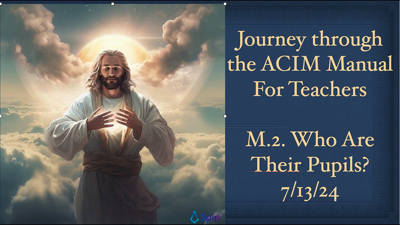 Journey through the ACIM Manual For Teachers: M.2. Who Are Their Pupils ...