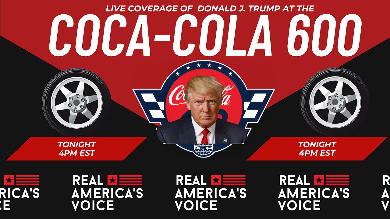 PRESIDENT TRUMP AT NASCAR'S COCA-COLA 600