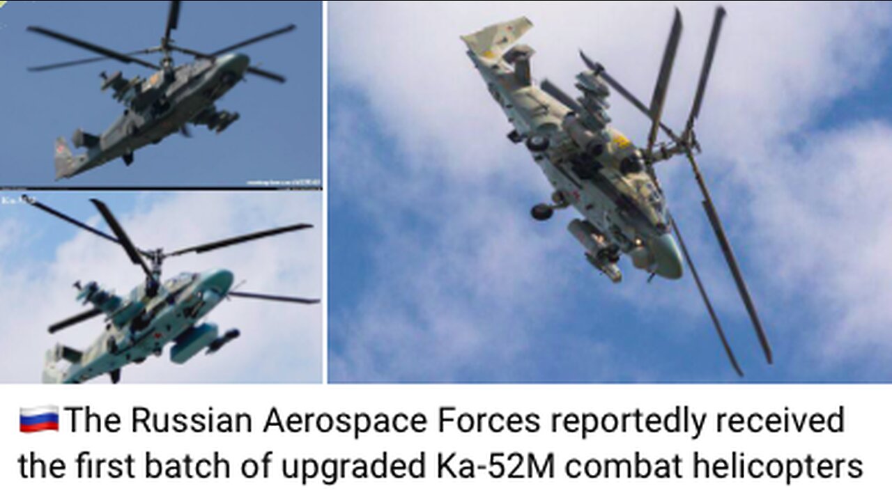 Russia's Ka-52M the BEST Helicopter in the WORLD upgrading - COMPLETED ...
