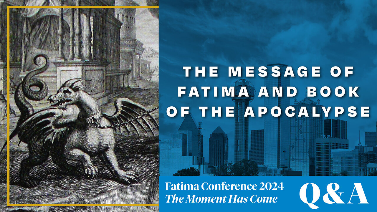 FC24 Dallas Q&A | How does the Message of Fatima Relate to the Book of ...