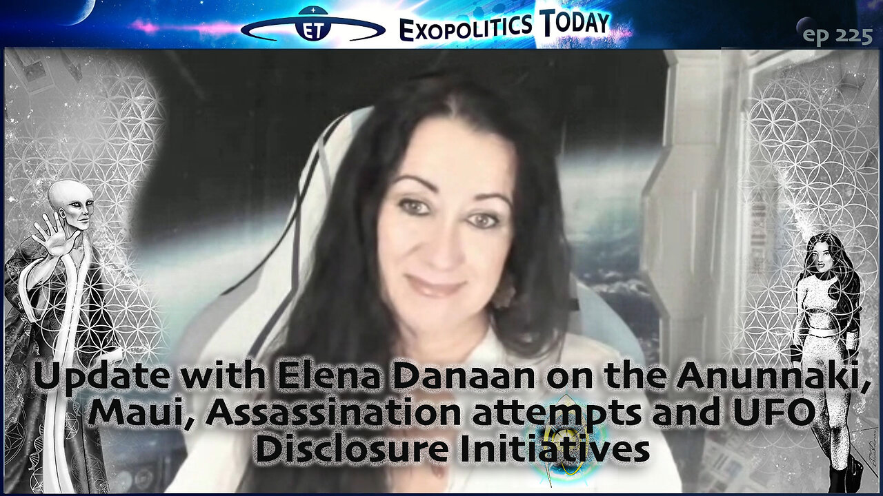 Update with Elena Danaan on the Anunnaki, Maui, Assassination attempts ...