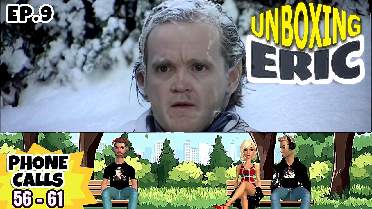 UNBOXING ERIC (EPISODE 9) - A breakdown of All of Eric the Actors calls ...
