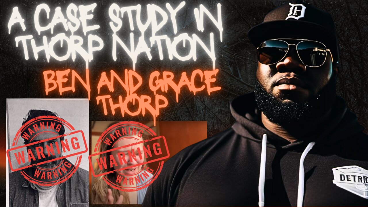 Thorp Turmoil: Exposing the Dark Side of Ben and Grace Thorp
