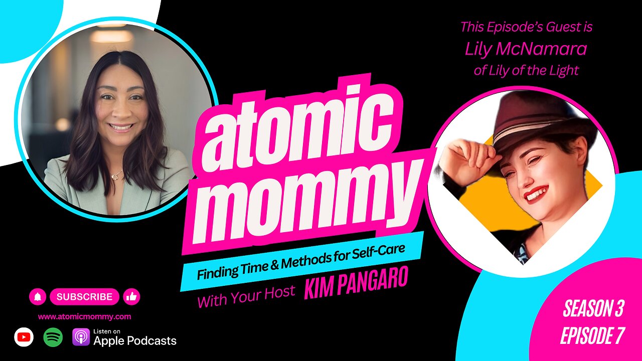 Practical Self-Care Tips for Parents with Lily McNamara | Atomic Mommy ...