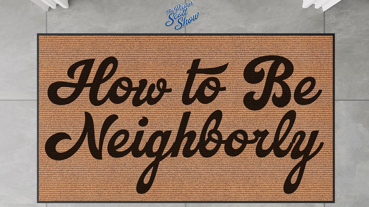 Pastor Scott Show - VP Pick is in, plus to be or not to be neighborly