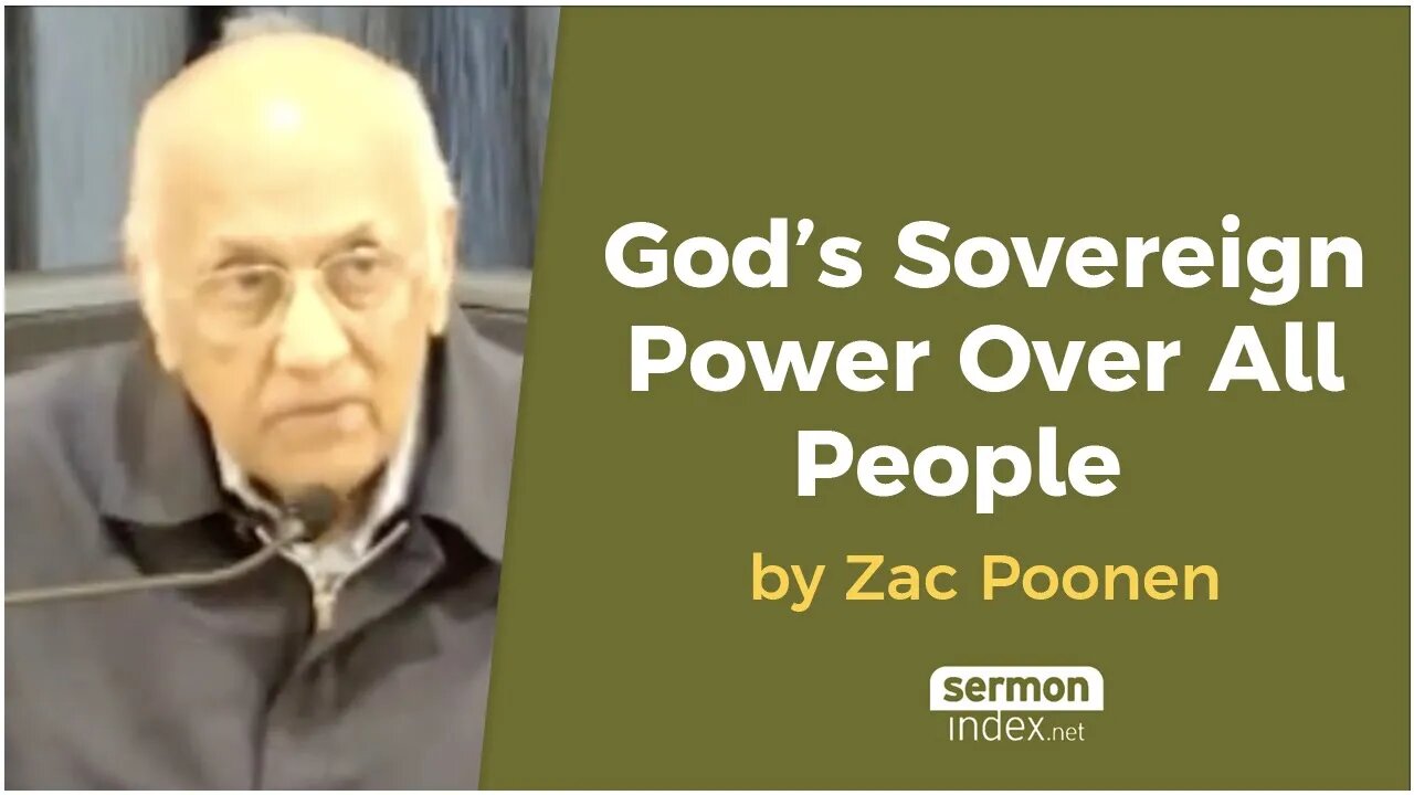 God’s Sovereign Power Over All People by Zac Poonen