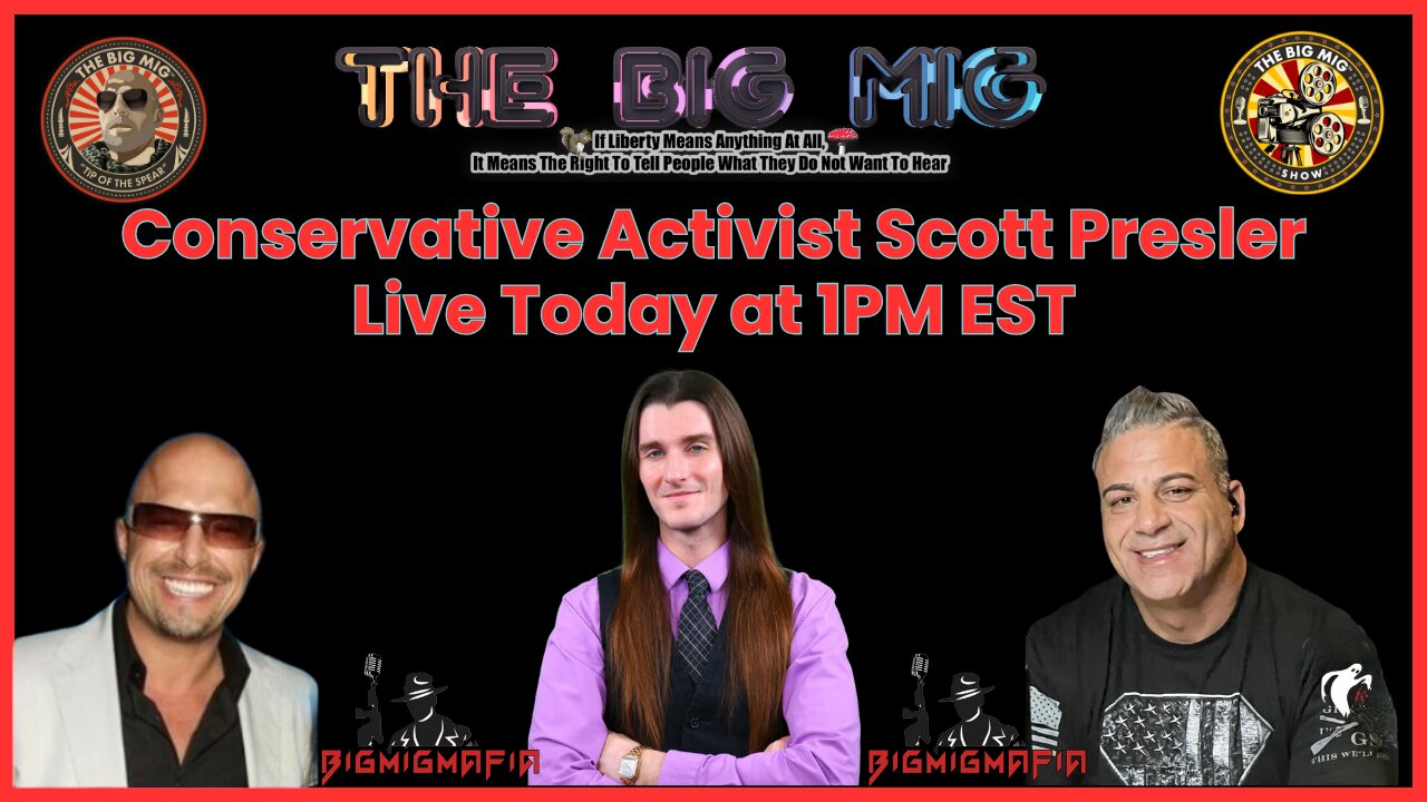 SCOTT PRESLER LIVE ON THE BIG MIG HOSTED BY LANCE MIGLIACCIO & GEORGE ...