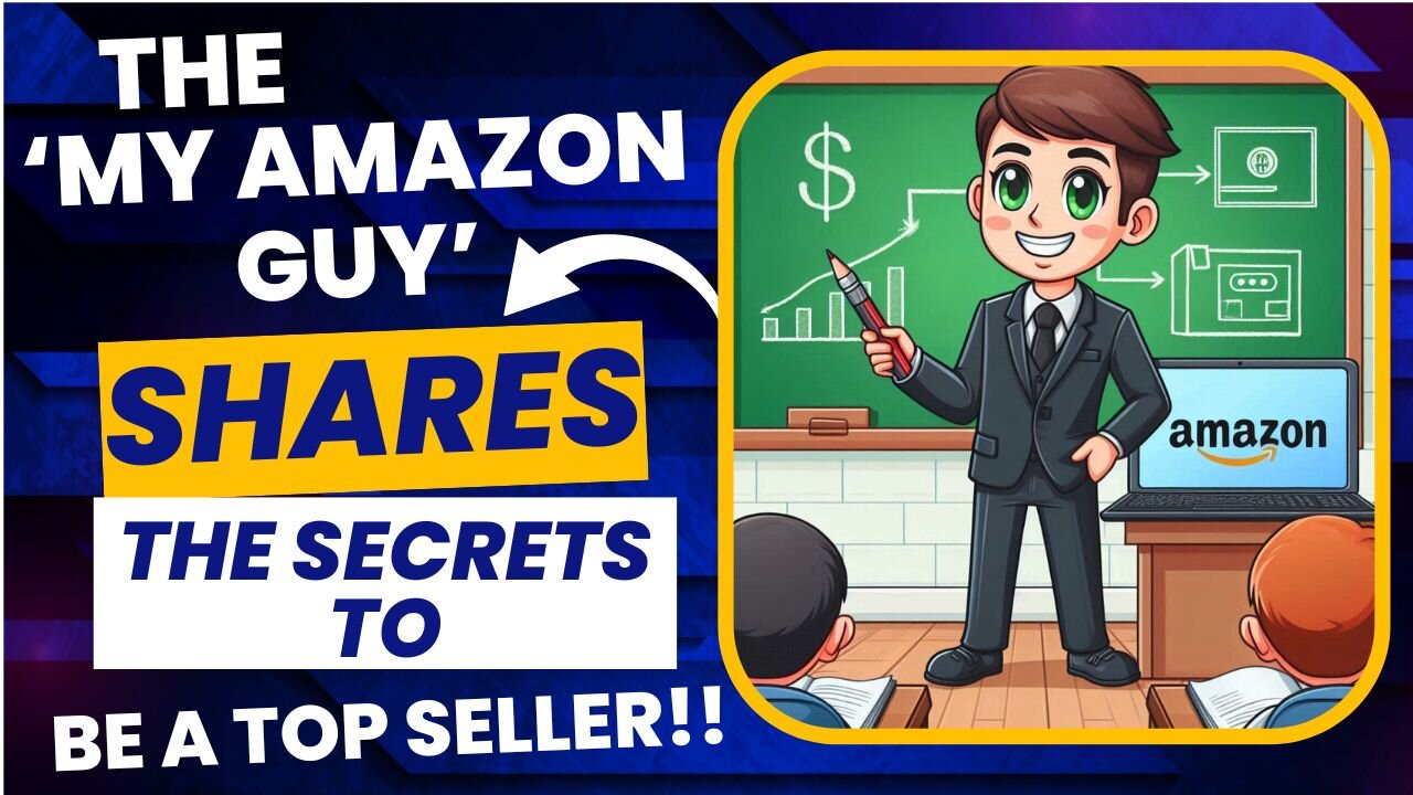 E403:🎓THE 'MY AMAZON GUY' SHARES THE SECRETS TO BEING A TOP AMAZON ...