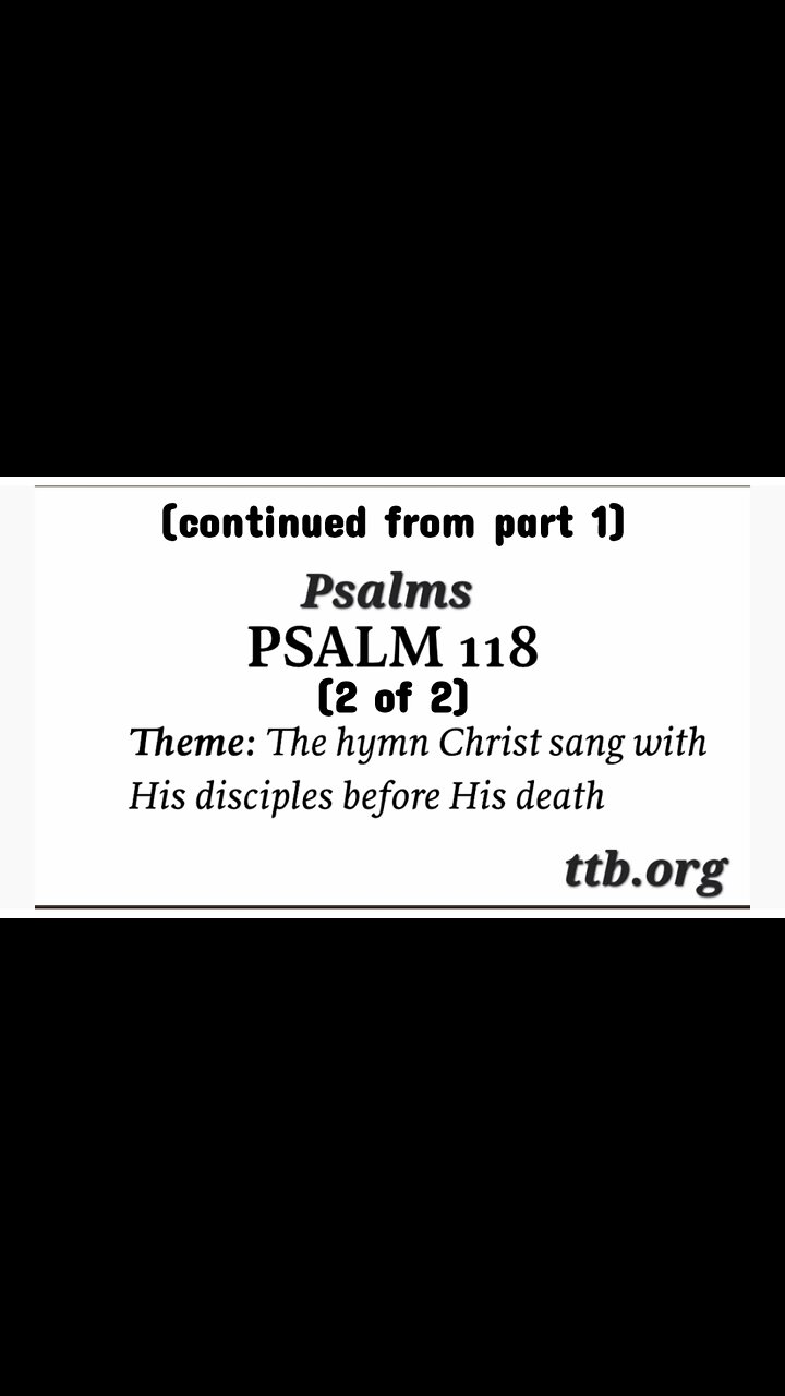 Psalm Chapter 118 (Bible Study) (2 of 2)