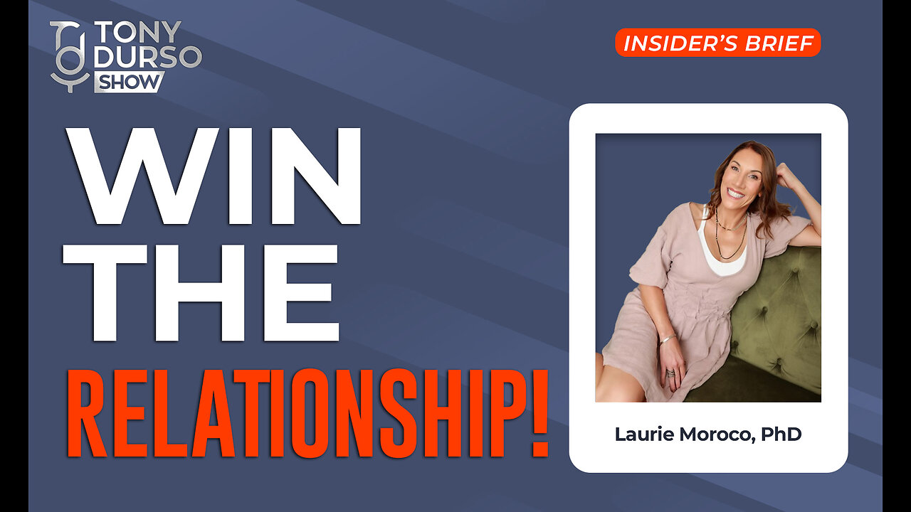 Win The Relationship! With Laurie Moroco & Tony DUrso | Entrepreneur ...