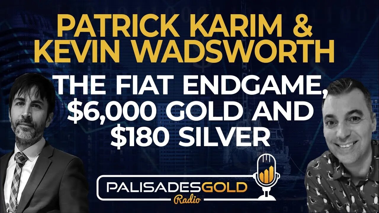 Kevin Wadsworth and Patrick Karim: The Fiat Endgame, $6,000 Gold and ...