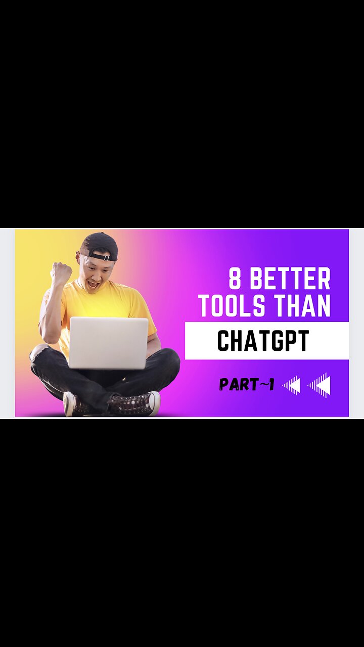 Here’s the 8 Better Tools Than ChatGpt Part-1