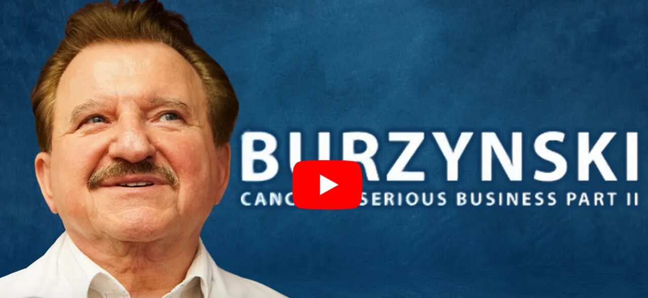 Cancer cure cover-up? BURZYNSKI PART II: CANCER IS A SERIOUS BUSINESS ...
