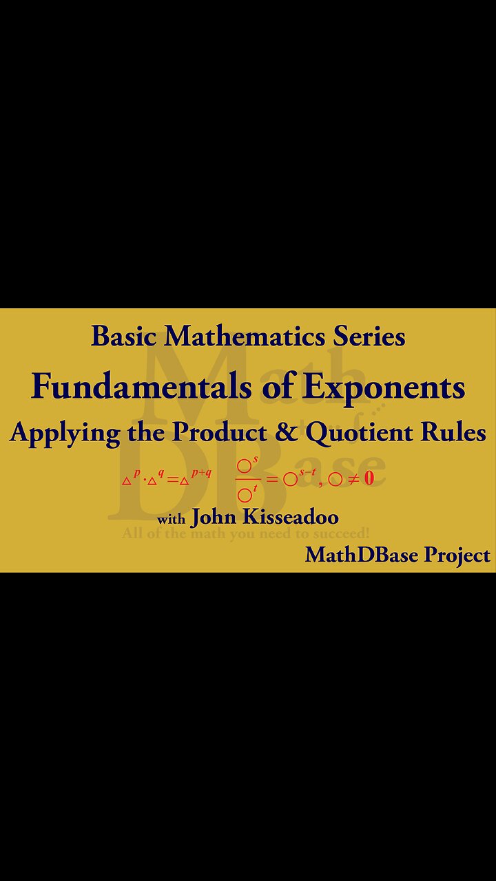 Fundamentals of Exponents – 4: Applying the Product and Quotient Rules