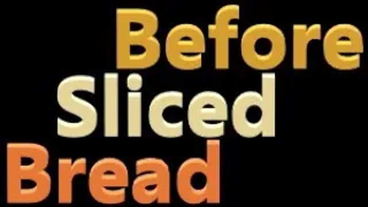 Before Sliced Bread