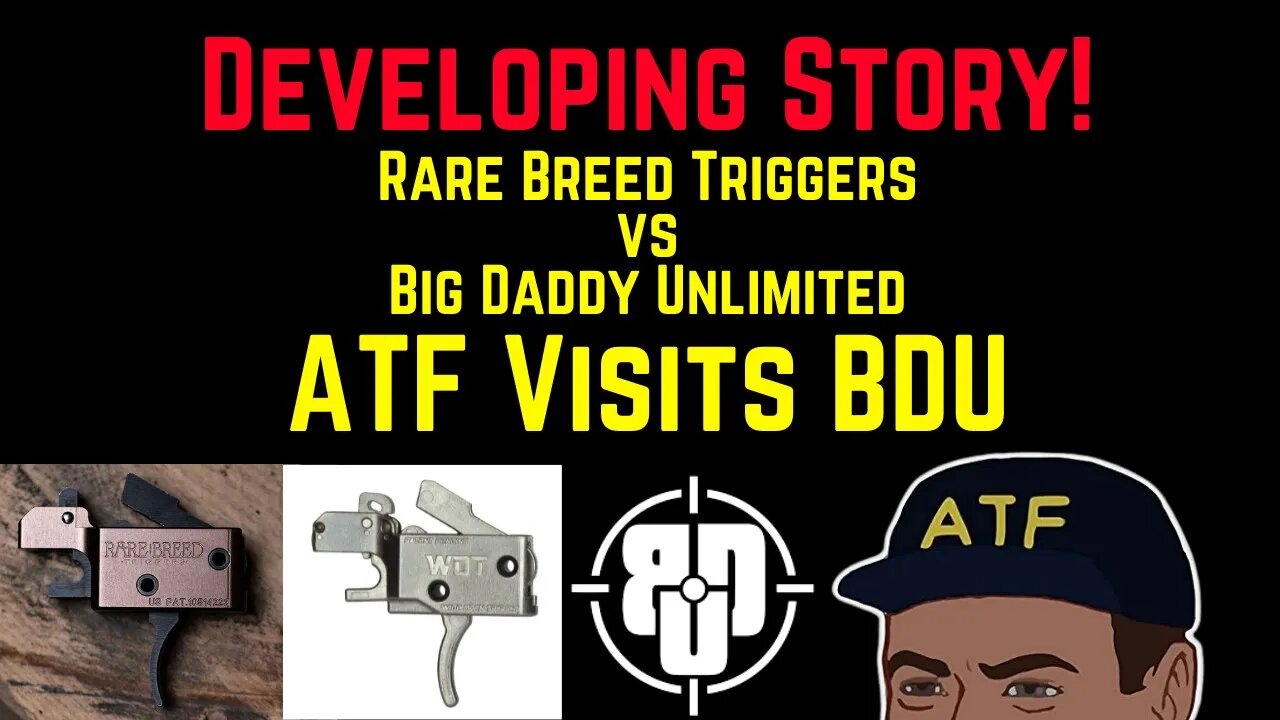 Developing Story: ATF Visits BDU | Rare Breed vs Big Daddy Unlimited ...