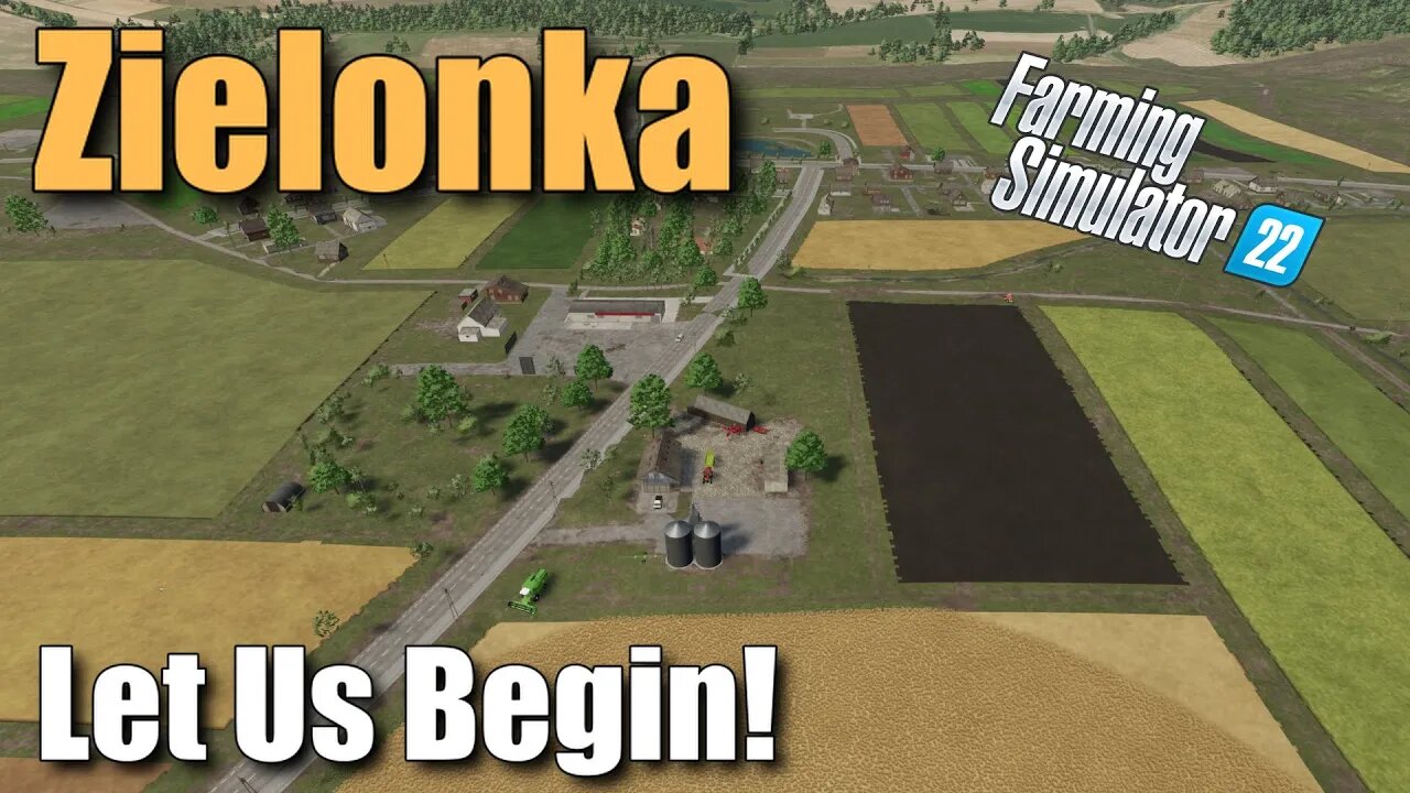 Let Us Begin! | Zielonka Map and Farming Simulator 22 Premium Expansion
