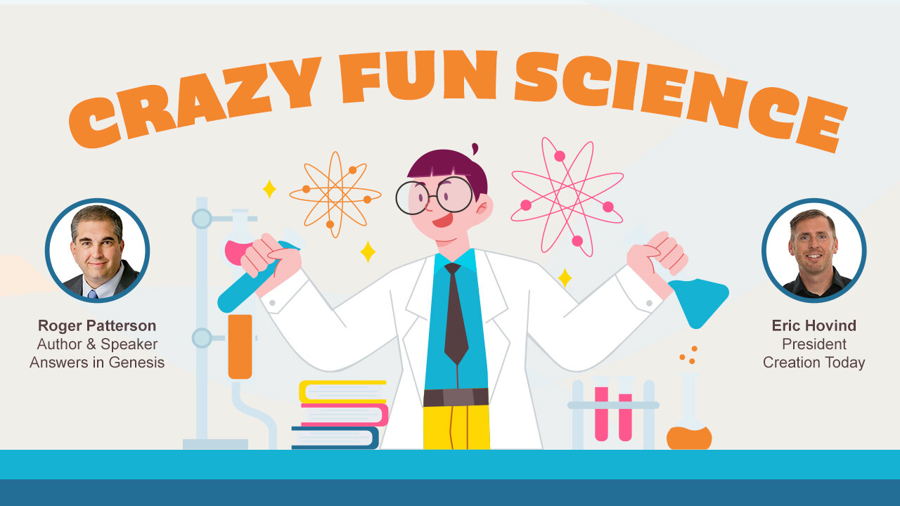 Crazy Fun Science | Eric Hovind & Roger Patterson | Creation Today Show ...