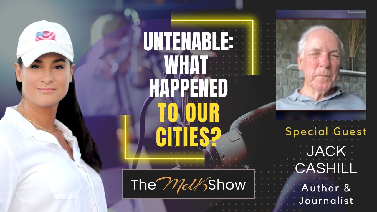 Mel K & Author Jack Cashill | Untenable: What Happened to Our Cities ...