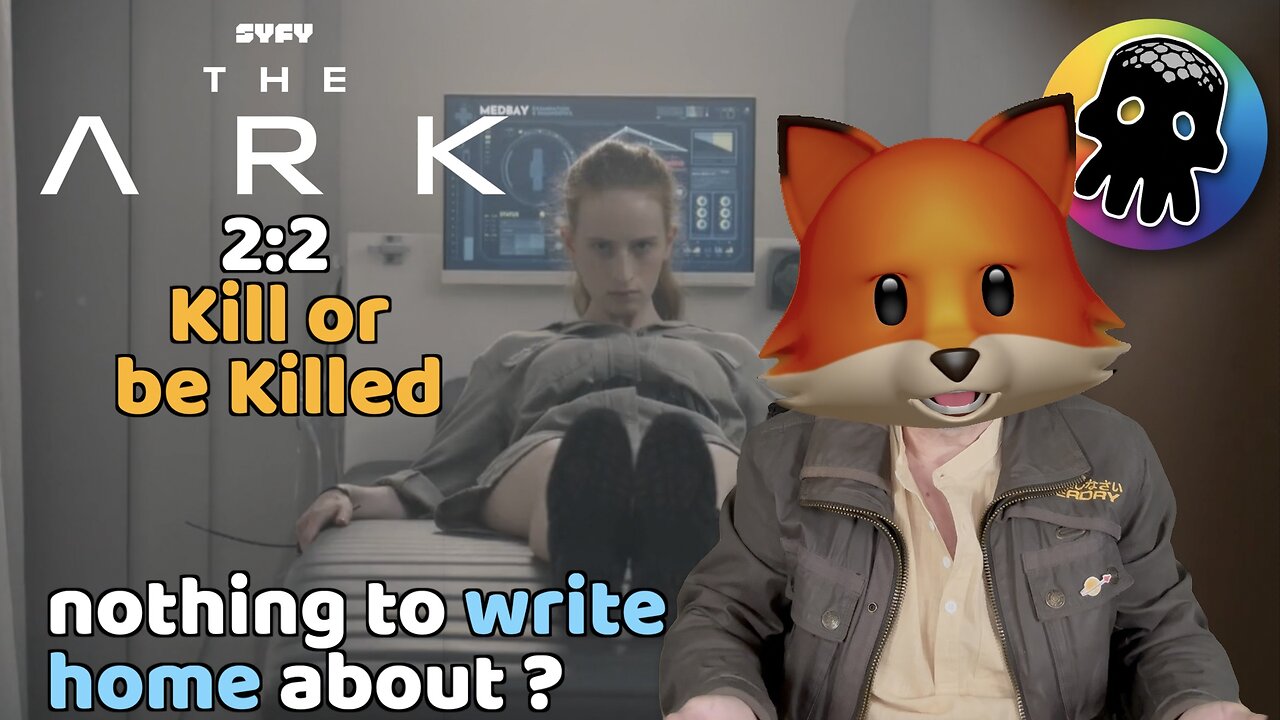 The Ark - nothing to write home about ? (Review of S2:E2 - Kill or be ...